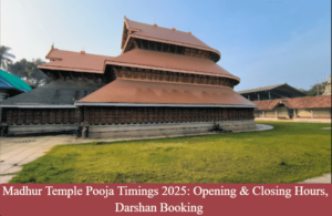 Madhur Temple Pooja Timings 2025: Opening & Closing Hours, Darshan ...