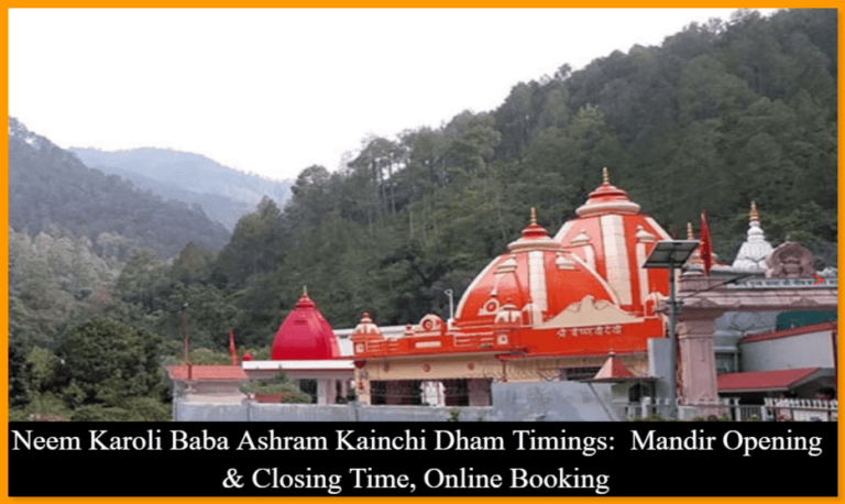Neem Karoli Baba Ashram Kainchi Dham Timings: Mandir Opening & Closing ...