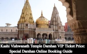 Kashi Vishwanath Temple Darshan VIP Ticket Price: Special Darshan Online Booking Guide - Mandir ...